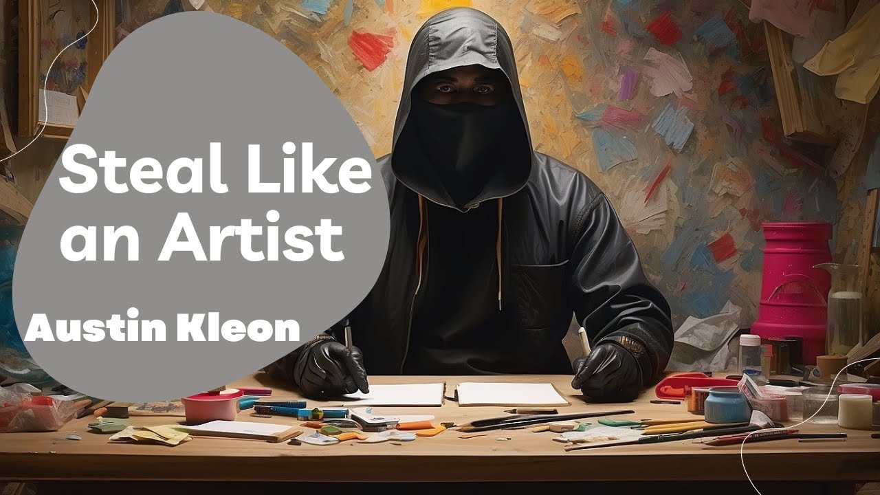 Steal Like an Artist by Austin Kleon - YouTube
