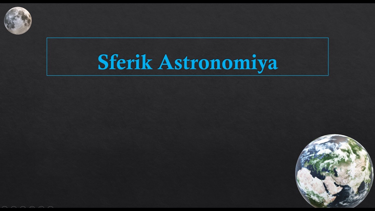 Fundamental Astronomiya: Sferik Astronomiya - YouTube
