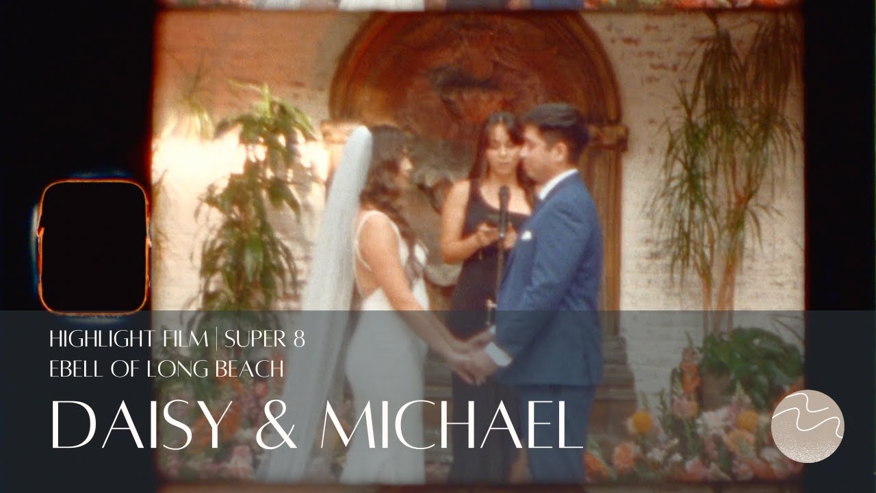 Daisy & Michael Wedding Highlight | Super 8 Film | Ebell of Long Beach ...