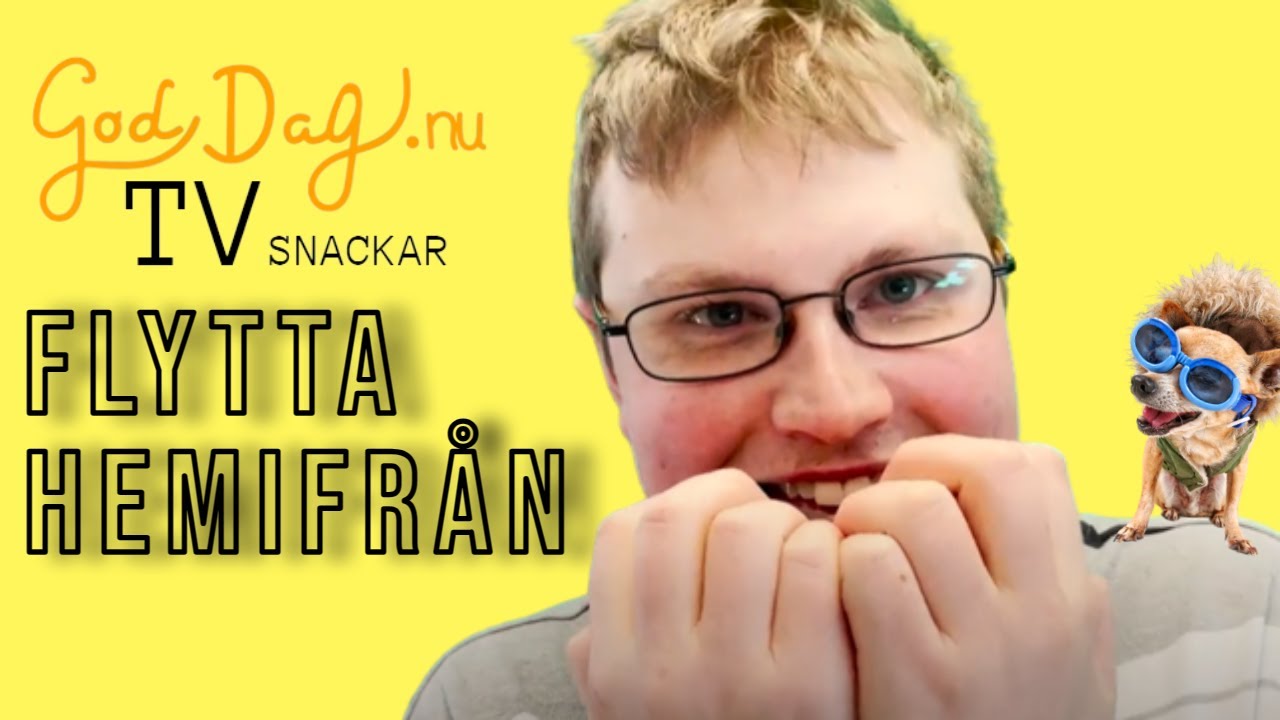 GOD DAG TV Snackar - Flytta hemifrån - YouTube