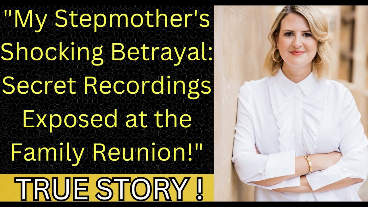 "My Stepmother's Shocking Betrayal: Secret Recordings Exposed at the ...