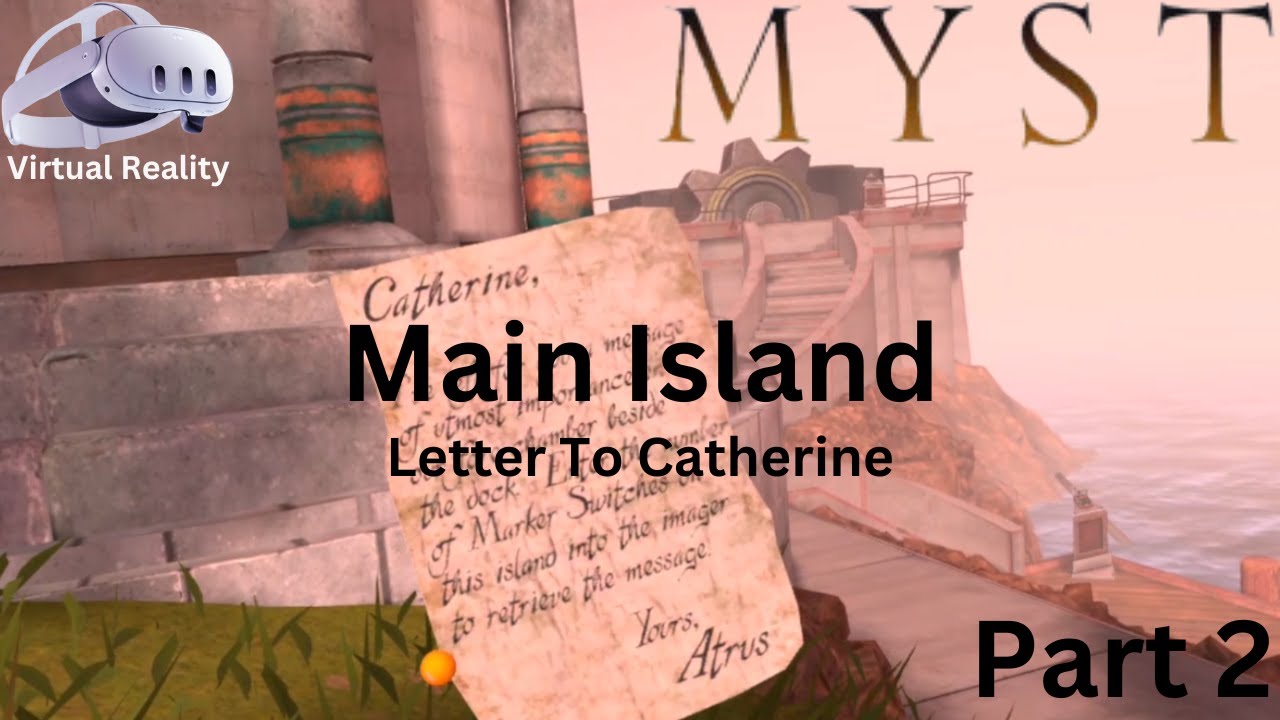 Myst VR - Part 2 - Main Island - Letter To Catherine - YouTube