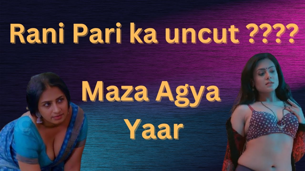 Rani Pari uncut aur Jonita ki Utha le jaunga hot sexy scenes timing ullu Indian Web Series 2025 ...