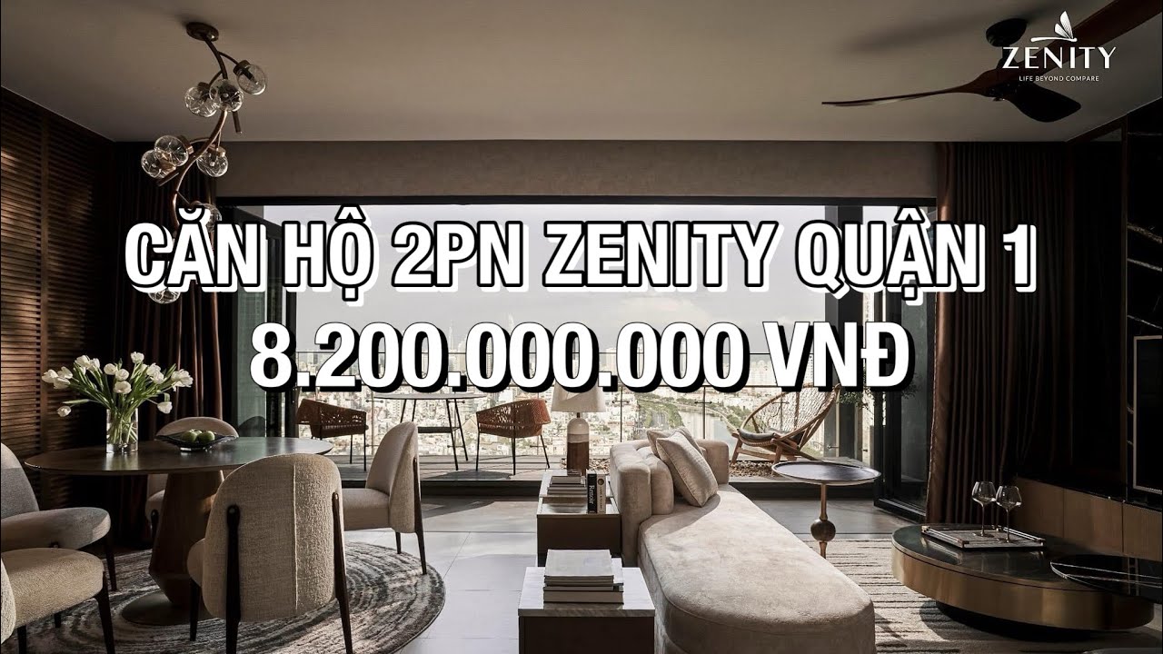 Cap P6 - CHỈ 8 TỶ SỞ HỮU NGAY CĂN HỘ QUẬN 1 ZENITY 2PN 95m2 - YouTube
