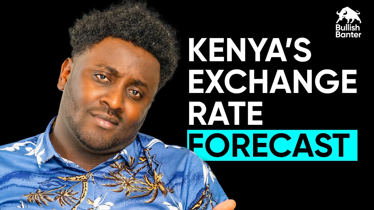 Do you foresee Kenya's exchange rate stabilizing? | Bullish Banter ...