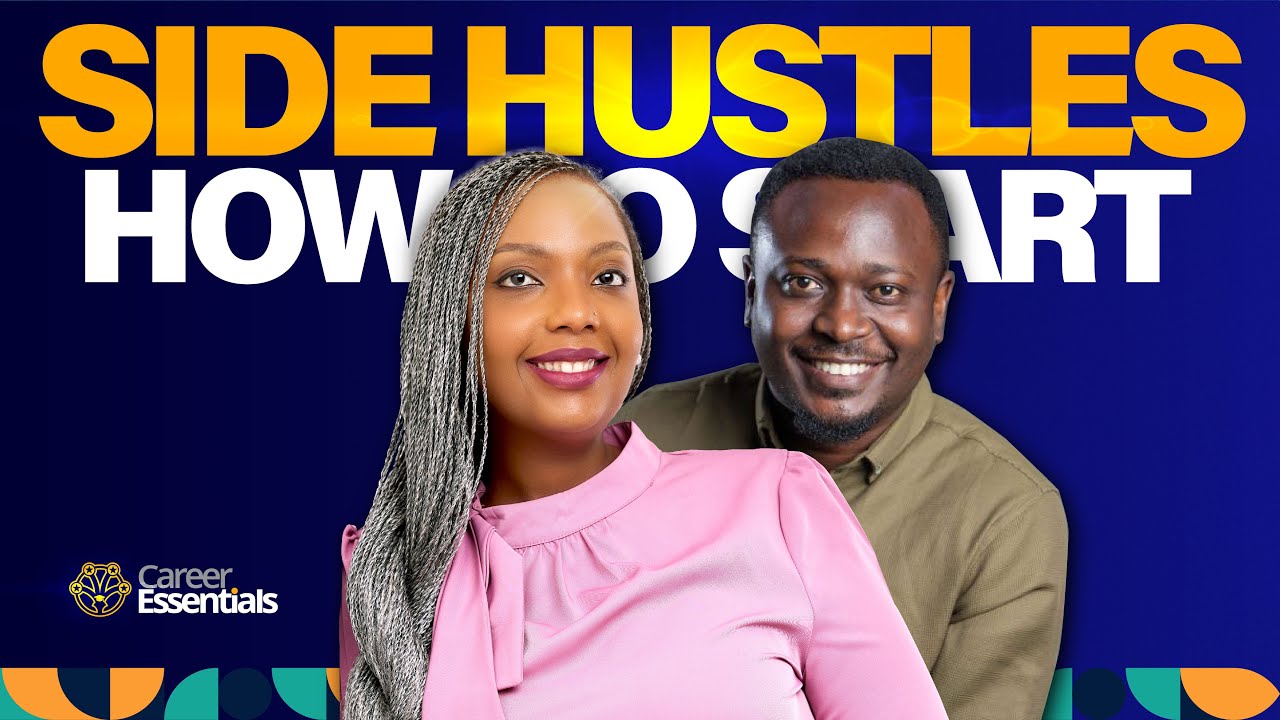 SIDE HUSTLES: Starting and Managing them alongside other commitments. #CareerEssentialSeries ...