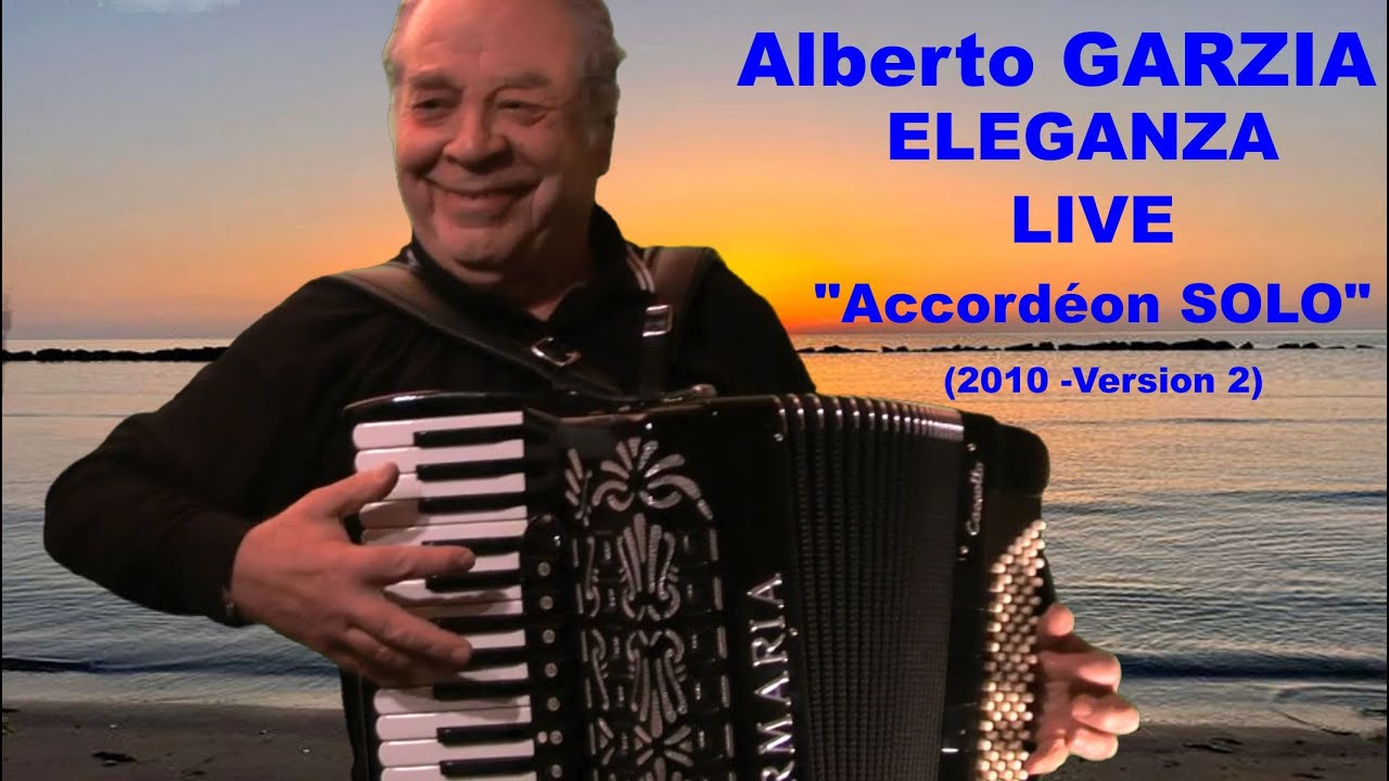 Alberto GARZIA "ELEGANZA" LIVE-Accordéon-Solo-Version 2 - YouTube