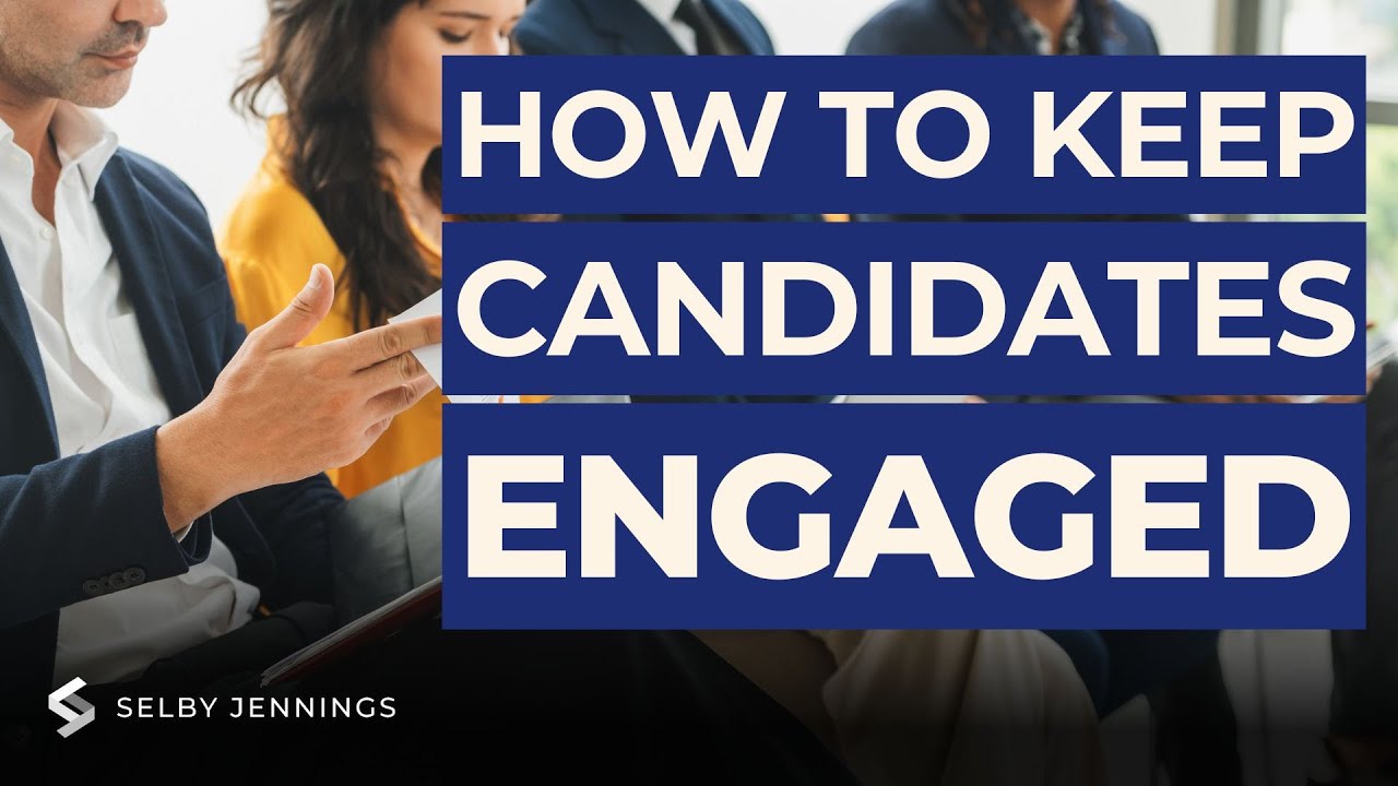 Best Strategies For Keeping Candidates Engaged - YouTube