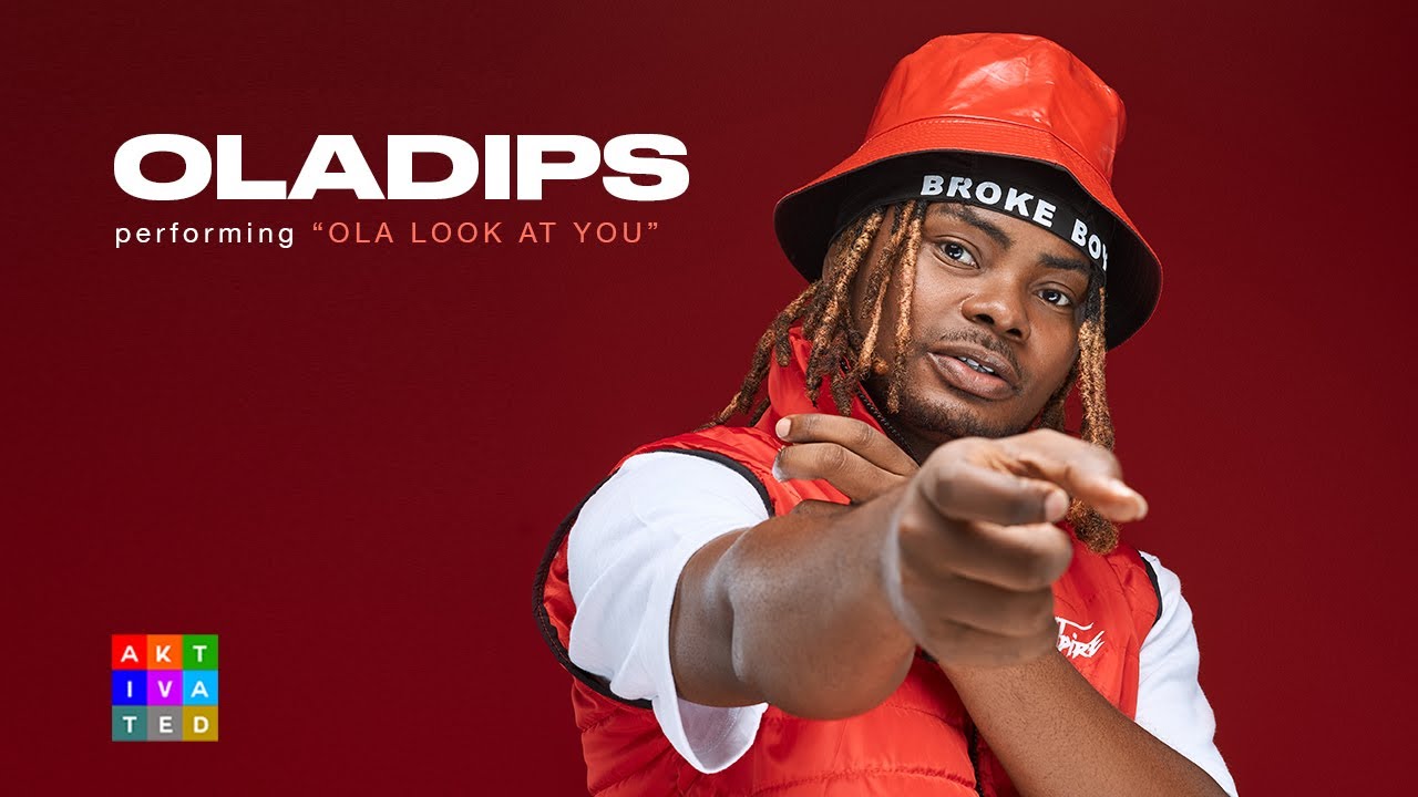 Oladips - Ola Look At You | AKtivated Sessions ( Performance ) - YouTube
