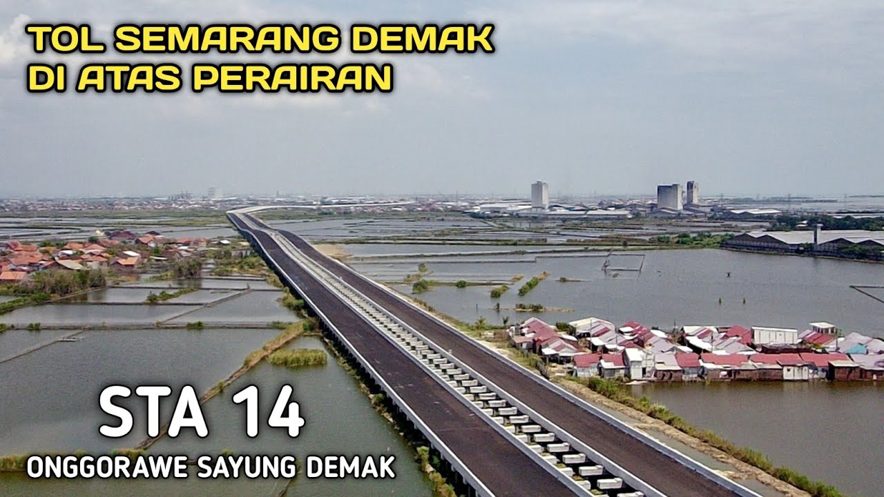 Update Tol Semarang Demak, Di Atas Perairan, STA 14 Onggorawe Sayung ...