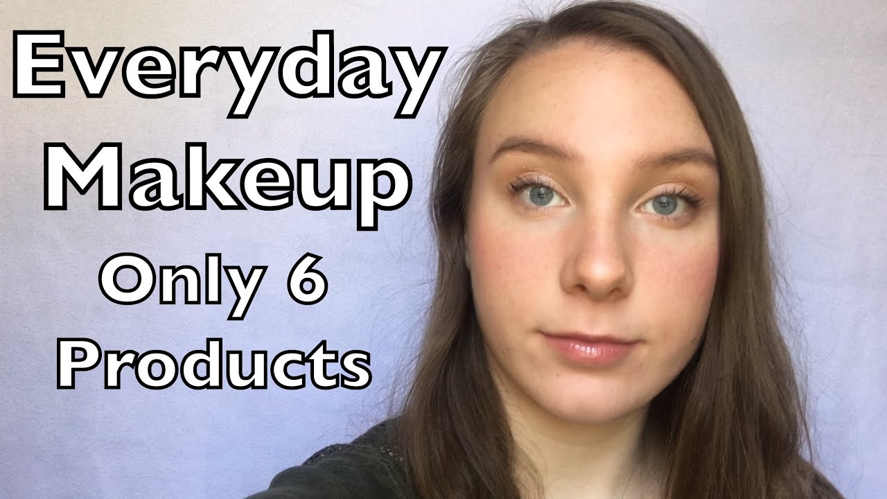 Quick & Easy Everyday Makeup Tutorial | 6 Product Minimal Look - YouTube