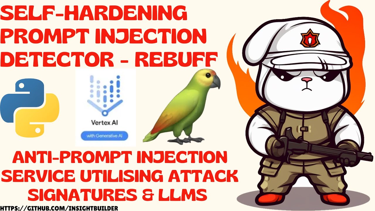 Self-Hardening Prompt Injection Detector-Rebuff: Anti-Prompt Injection ...