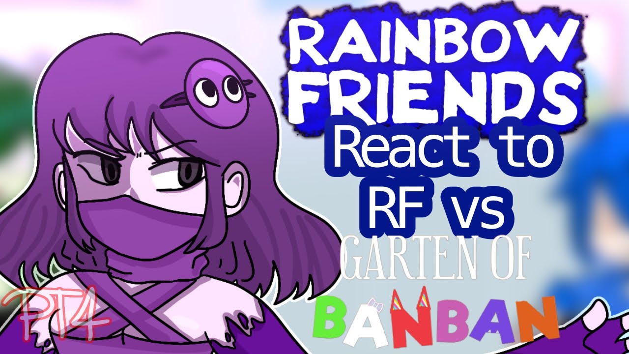 Rainbow friends react to rf vs garten of banban [PT4] - YouTube