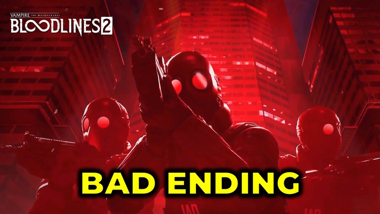 Vampire The Masquerade Bloodlines 2 Bad Ending (IAO Rules Seattle ...