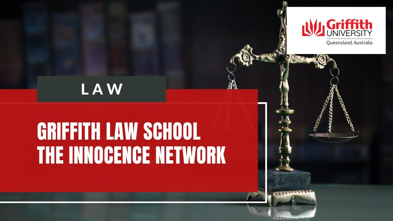 Griffith University Law School Innocence Project: The Innocence Network ...