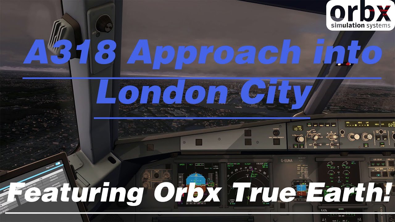 A318 London City approach [4K - Orbx True Earth] - YouTube