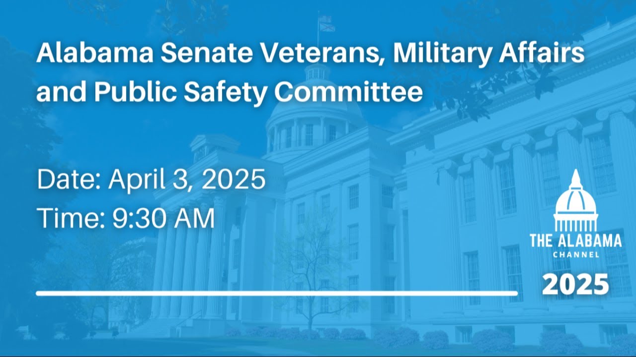 Alabama Senate Veterans, Military Affairs and Public Safety Committee ...