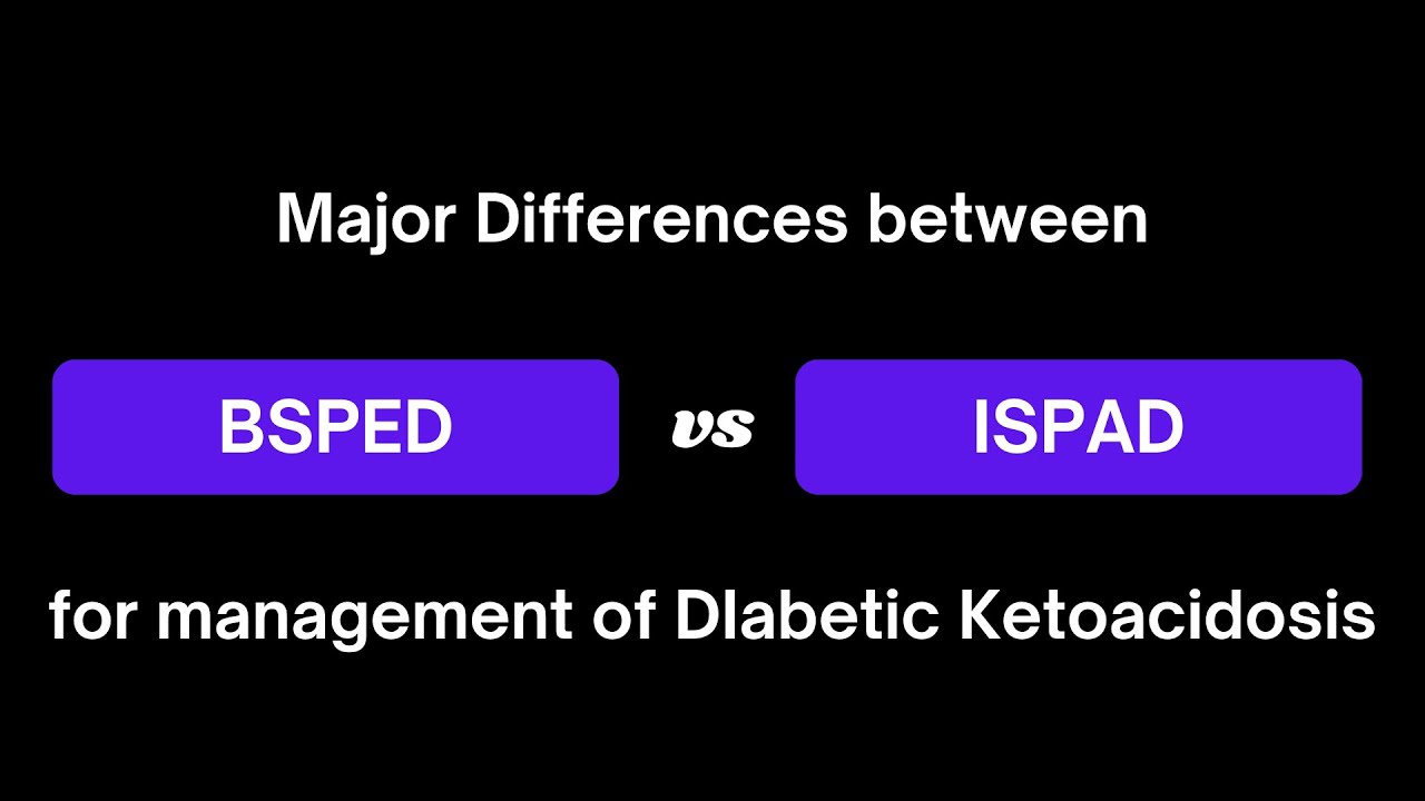 BSPED vs ISPAD - DKA management guidelines - Major Differences #DKA # ...