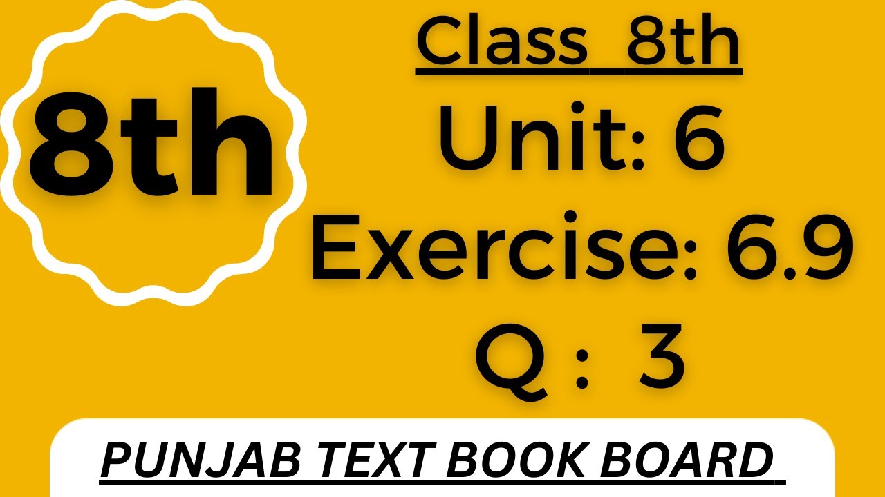 Class 8 Math Unit 6 Exercise 6.9 Punjab Text Book Board [ Q 3 ] Class 8 Math Exercise 6.9 ...