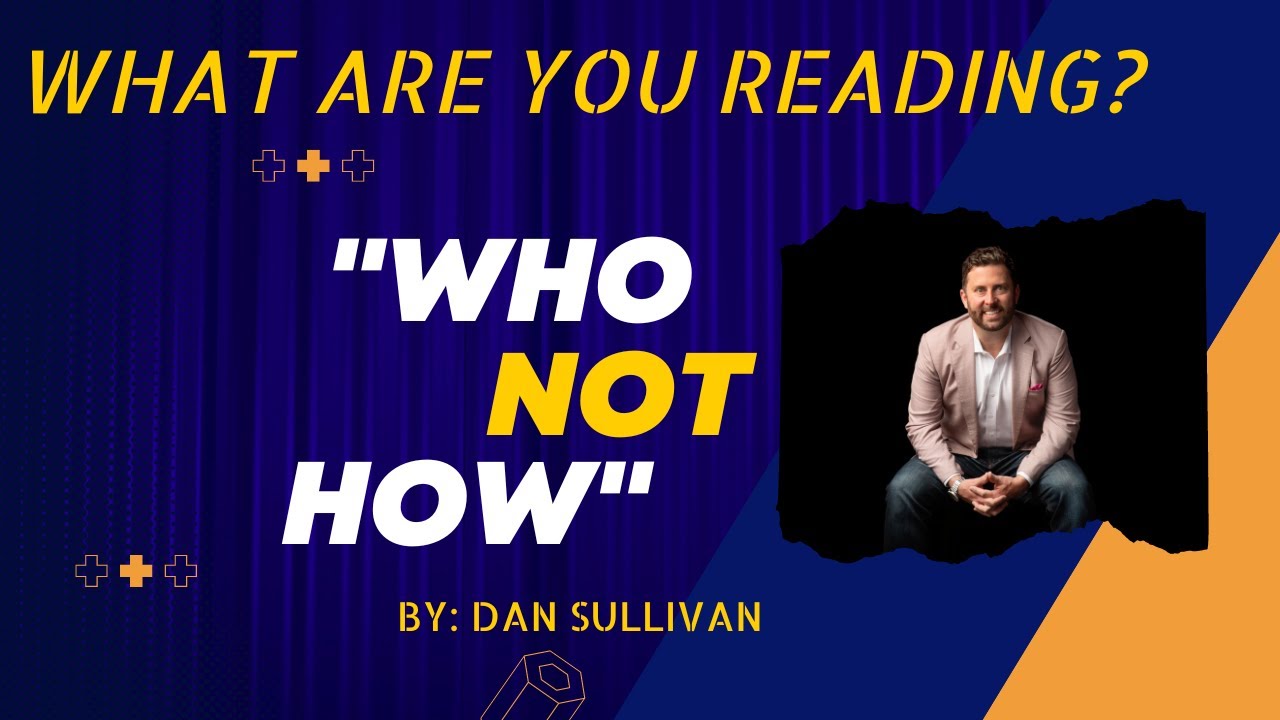 Who Not How by Dan Sullivan - YouTube