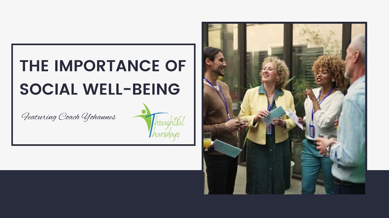 Thoughtful Thursdays - The Importance of Social Well-Being - YouTube
