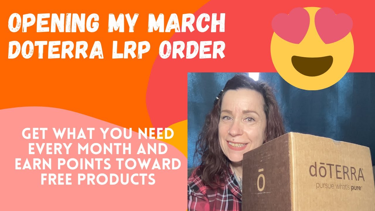 Opening my DoTerra LRP (Loyalty Rewards Points) Order for March - YouTube