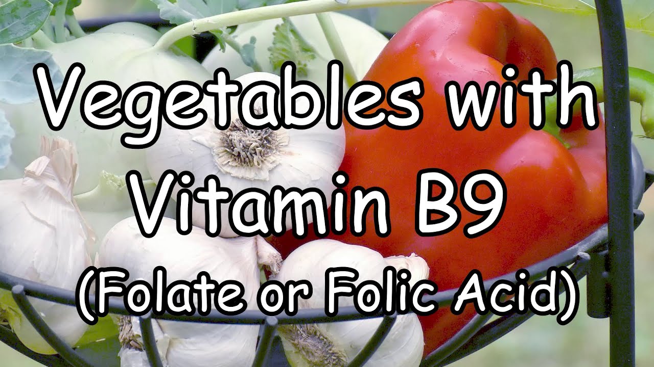 Vegetables with Vitamin B9 (Folate or Folic Acid) - YouTube