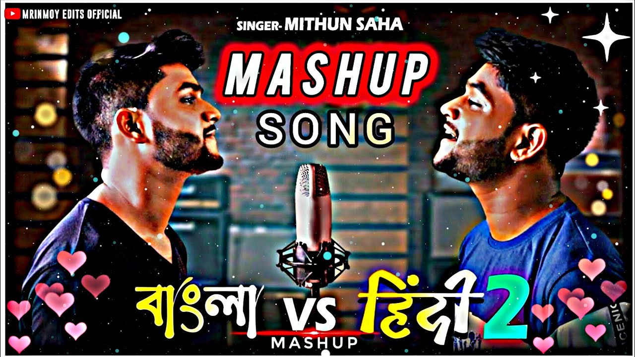 Bengali Vs Hindi Mashup Song | Mithun Saha | New Hindi Song 2025 | Lofi ...