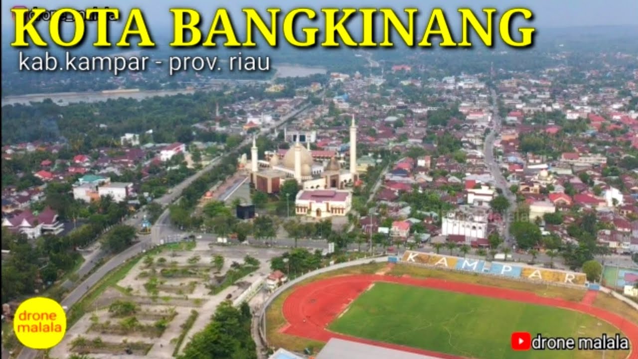 kota bangkinang, kabupaten kampar provinsi riau 2020 - YouTube