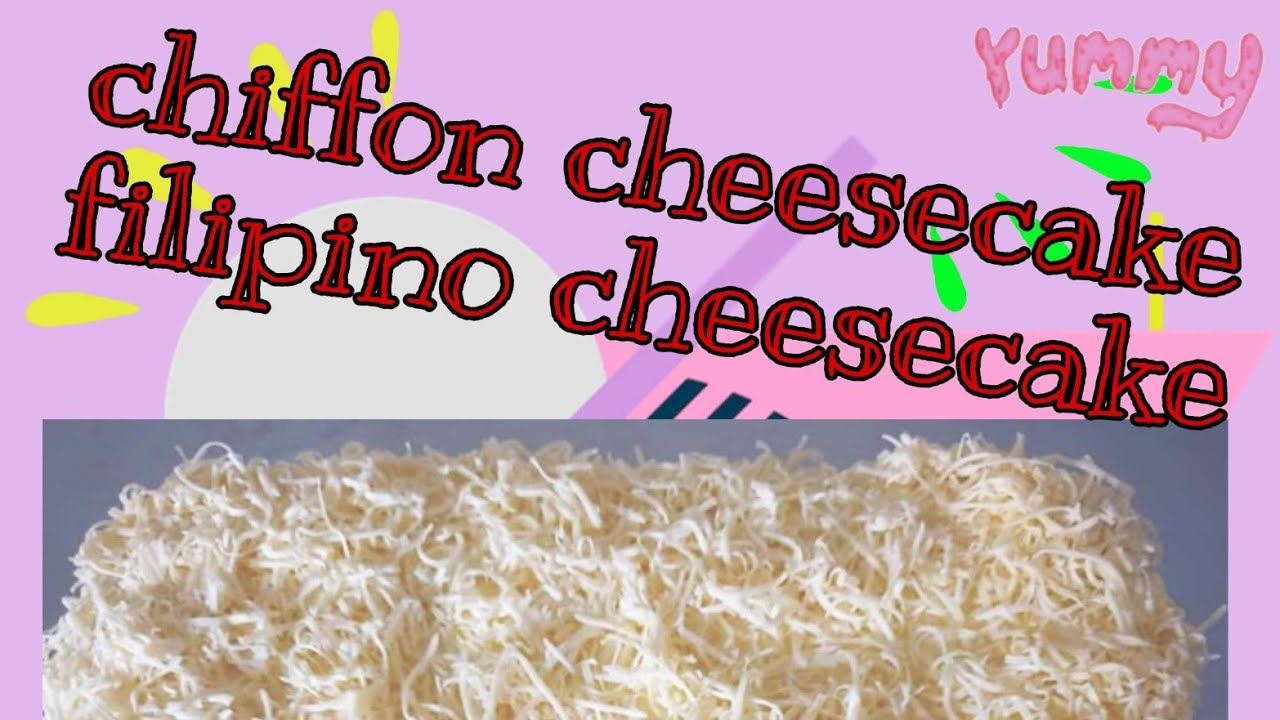 chiffon cake / filipino cheesecake/ All time favorite recipe..cake w ...