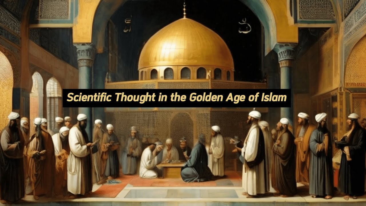 Scientific Thought in the Golden Age of Islam - YouTube