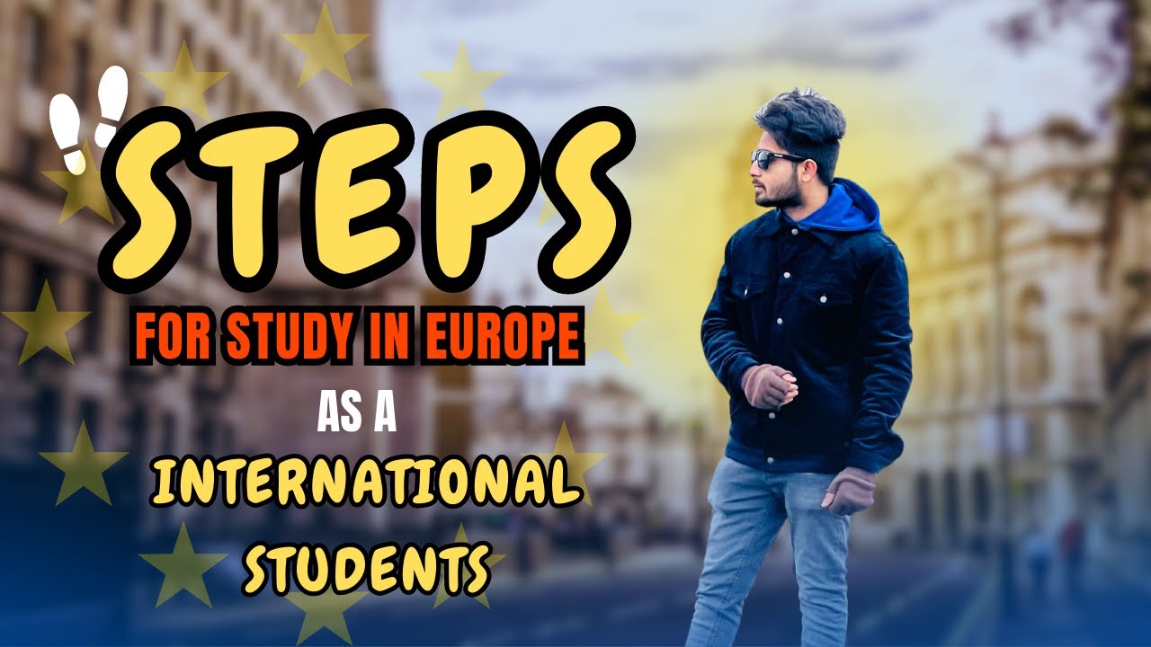 Steps for Study in Europe as a International Students | Study in Europe ...
