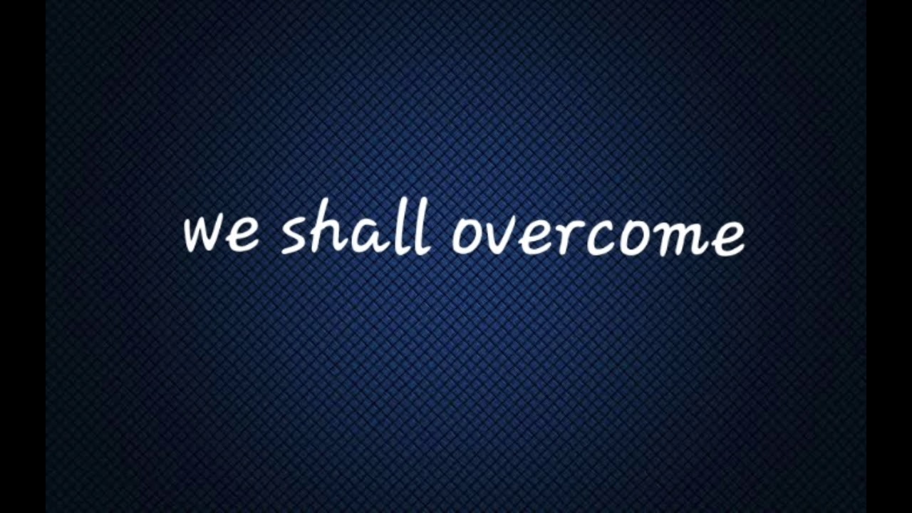 We shall overcome song - YouTube