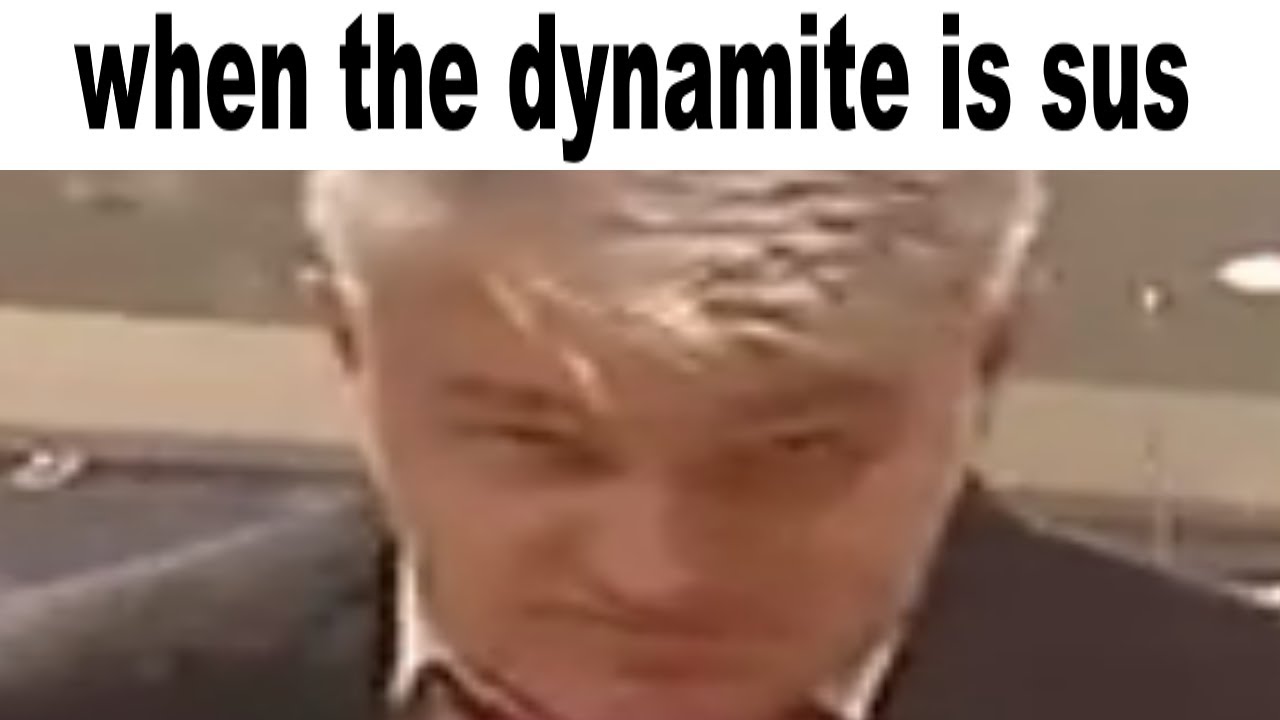 when the dynamite is sus - YouTube