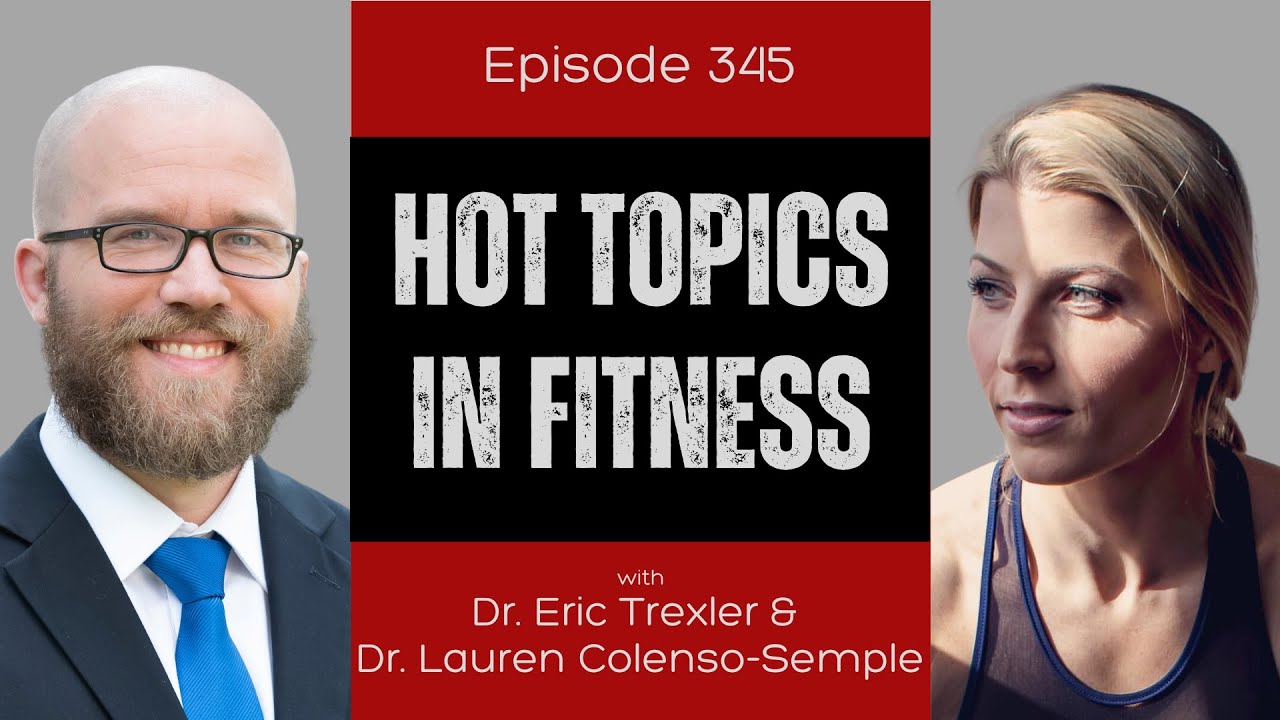 Ep 345 - Hot Topics in Fitness (ft. Dr. Lauren Colenso-Semple) - YouTube