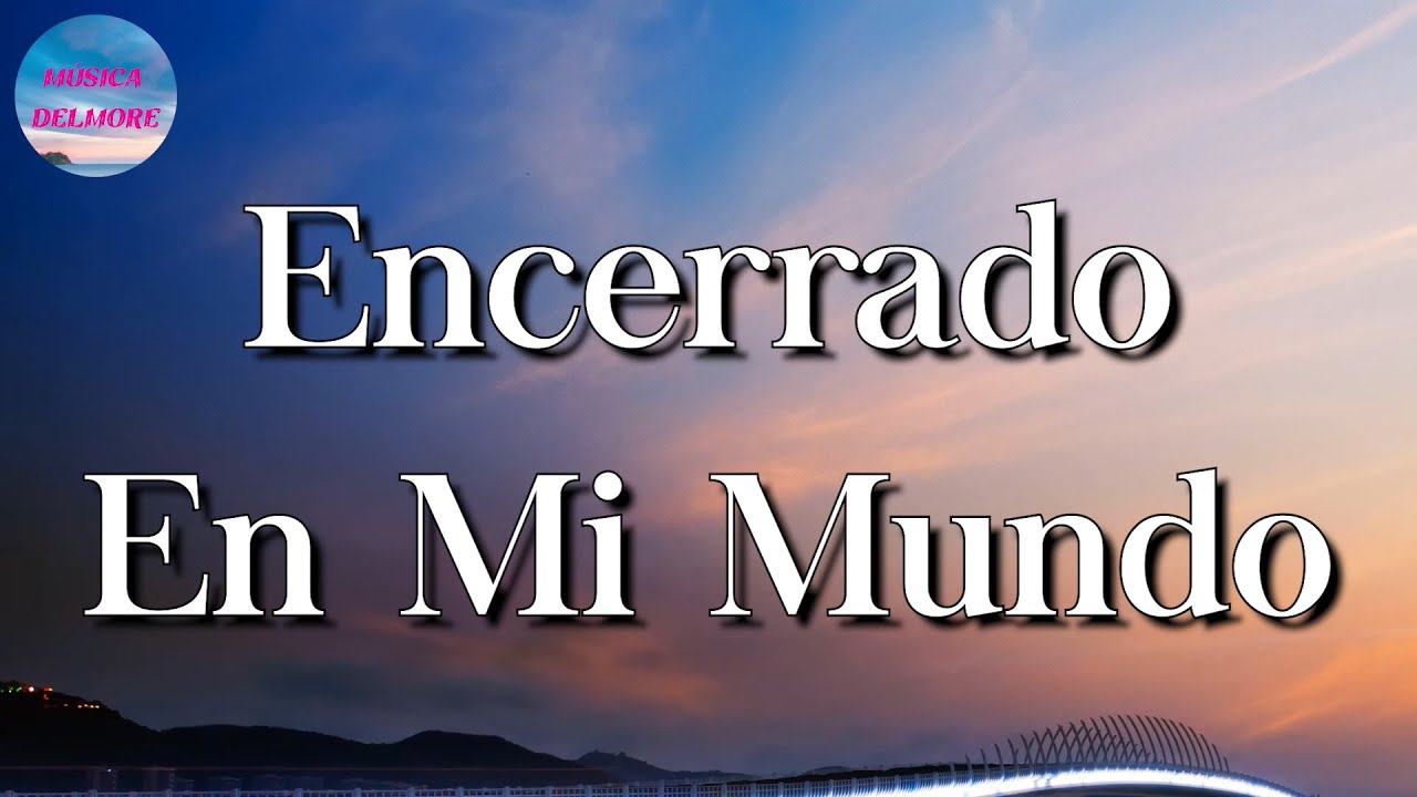Lefty SM - Encerrado En Mi Mundo (Letra/Lyrics) - YouTube
