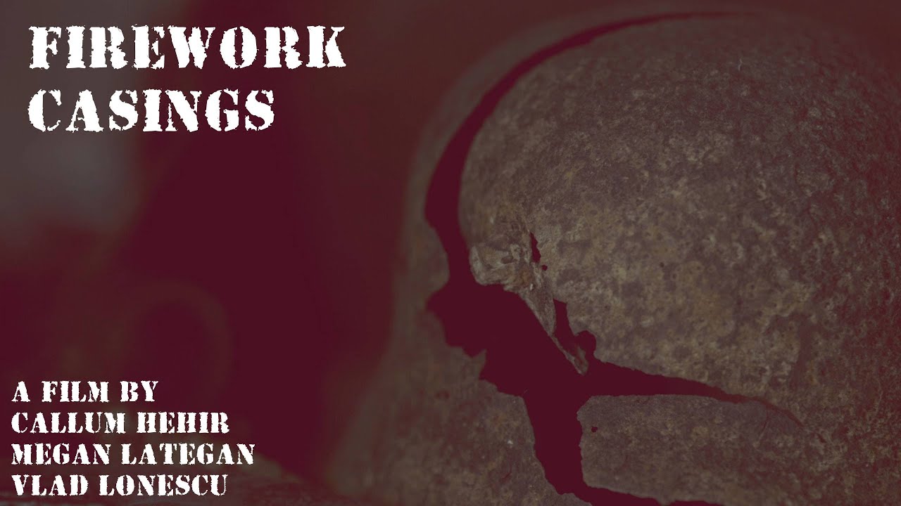 FIREWORK CASING'S - A Film By Callum Hehir, Megan Lategan and Vlad ...