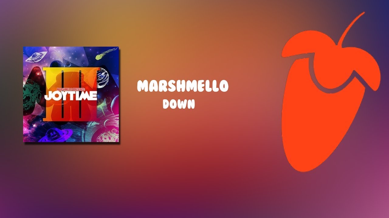 Marshmello - Down (Joytime III) [Original Project FLP] - YouTube