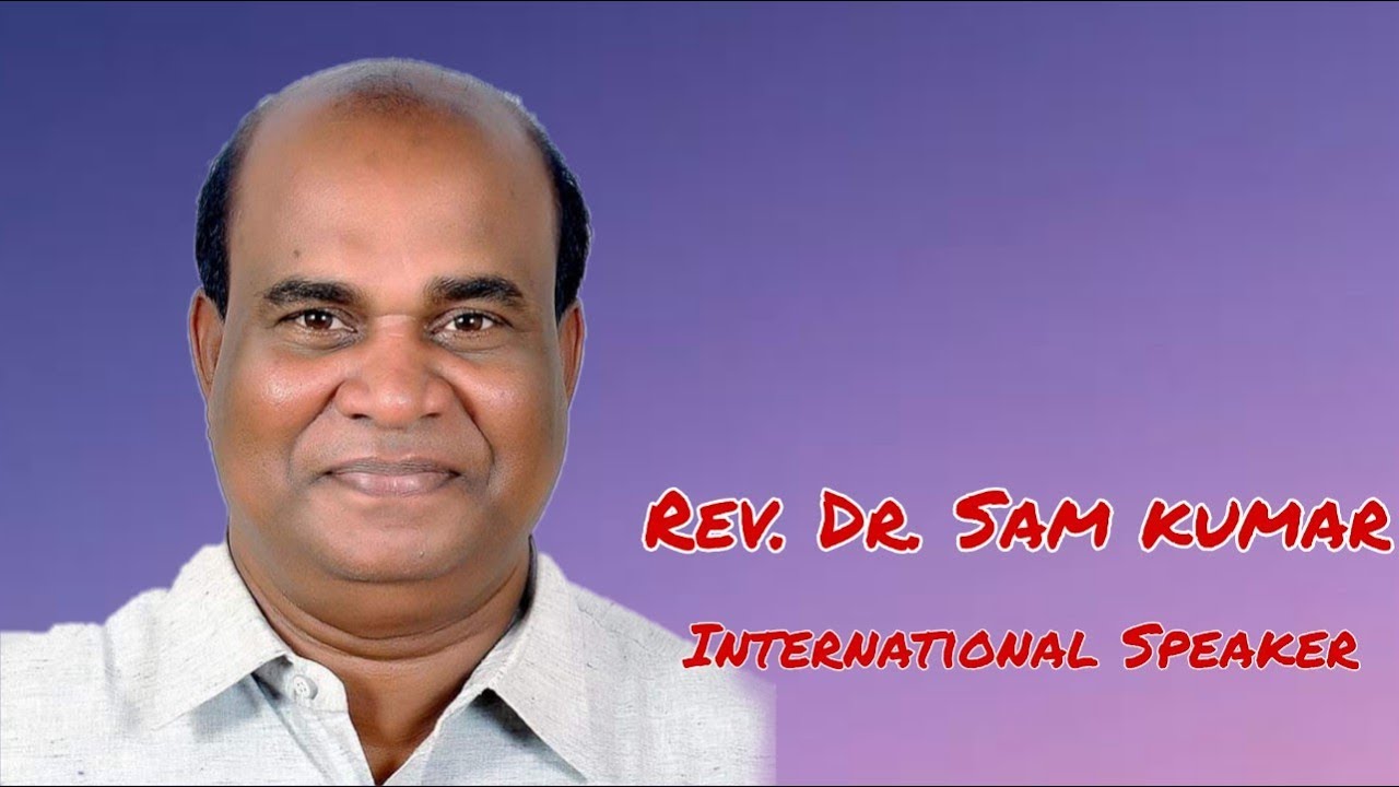 REV.DR.SAM KUMAR || INTERNATIONAL SPEAKER || - YouTube