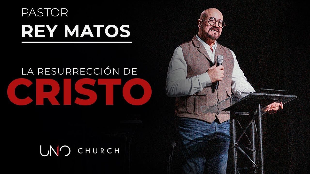 Pastor Rey Matos: La Resurreccion de Cristo (Predica) - YouTube
