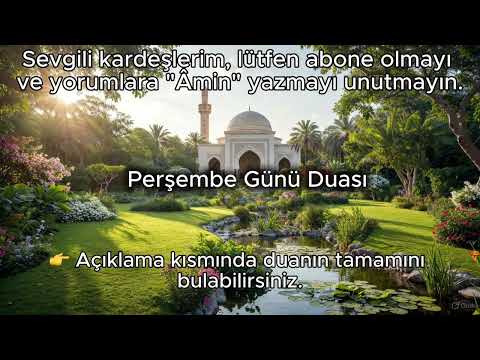 Perşembe Günü Okuyanların Kalbine Sükûnet, Cumasına Rahmet Taşıyan Çok Güçlü Dua