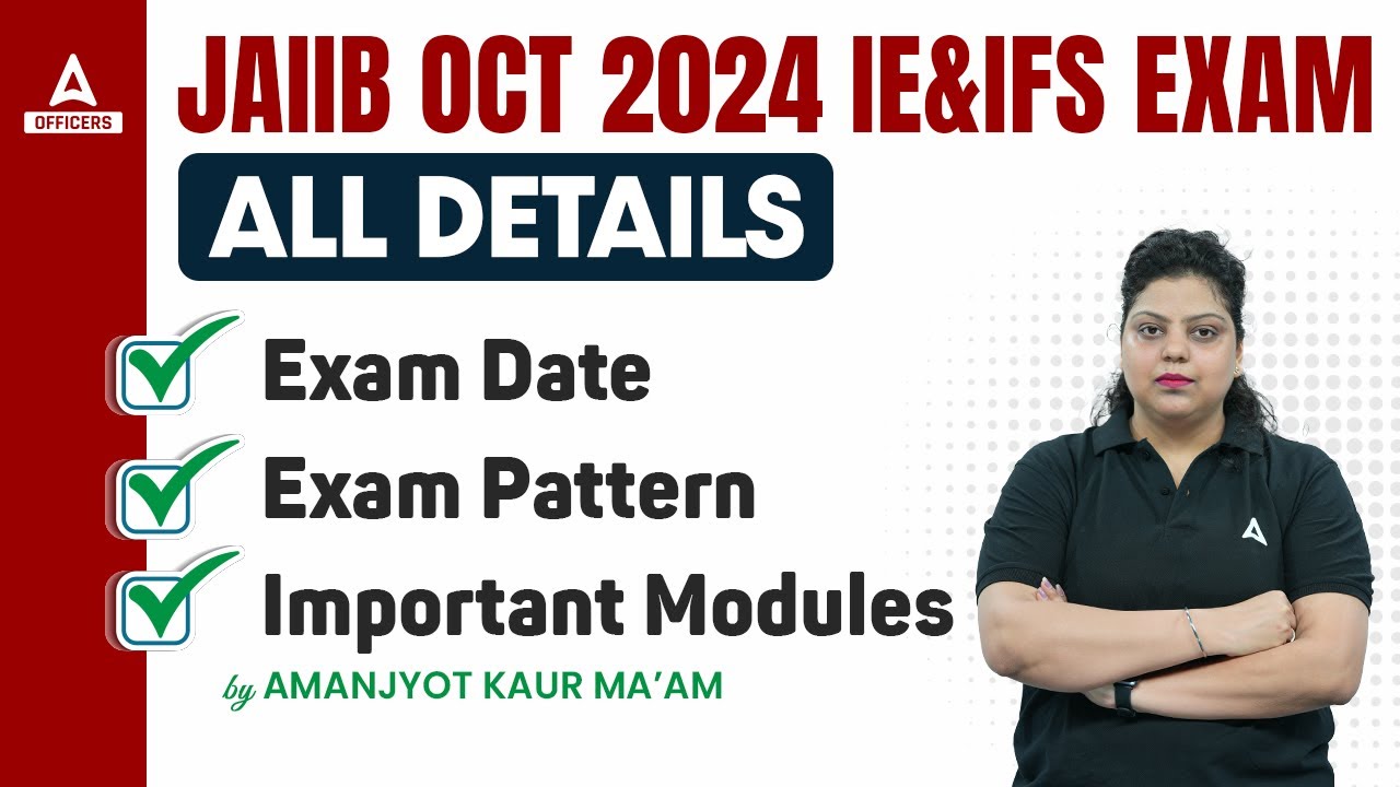JAIIB Oct 2024 | JAIIB IE & IFS Exam Date, Syllabus, Exam Pattern ...