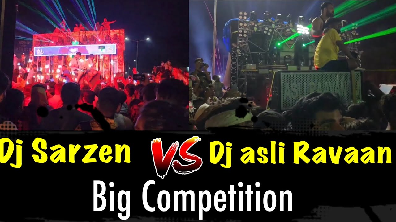 Dj Sarzen vs Dj Asli Ravaan big competition in haridwar kawad yatra ...