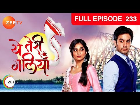 ये तेरी गलियां - पूरा एपिसोड - 233 - वृशिका मेहता - जी टीवी
