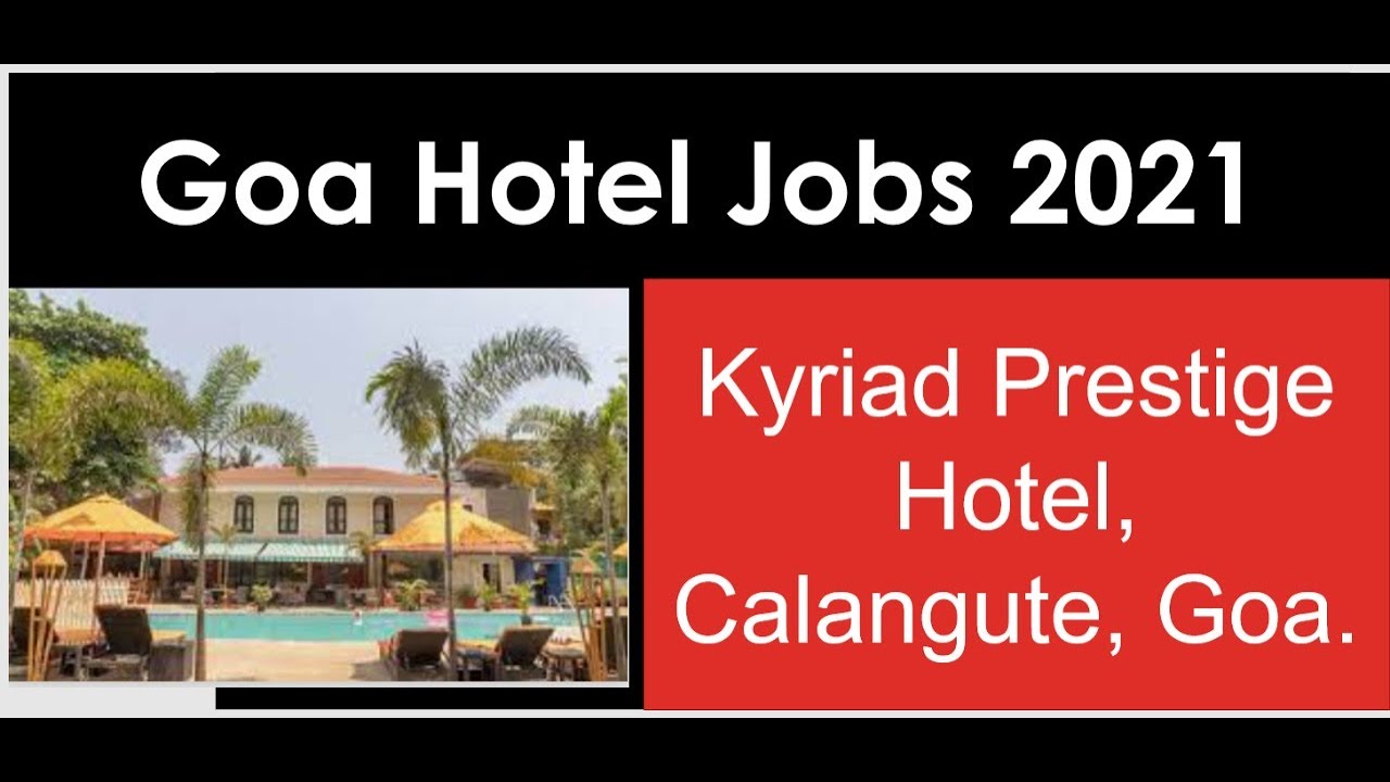 Goa Hotel Jobs 2021 ! Apply Now ! Kyriad Prestige Hotel, Calangute, Goa ...