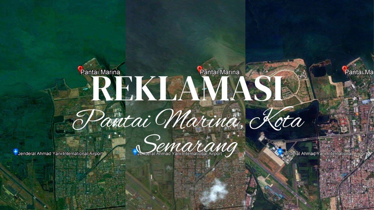 Perubahan Pesisir Pantai Marina, Kota Semarang Akibat Reklamasi Pantai ...