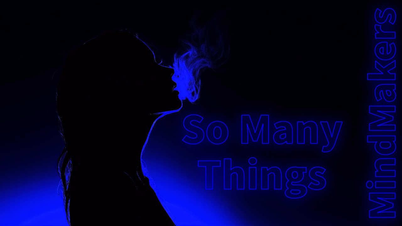 MindMakers – So Many Things (Official Lyrics Video) - YouTube