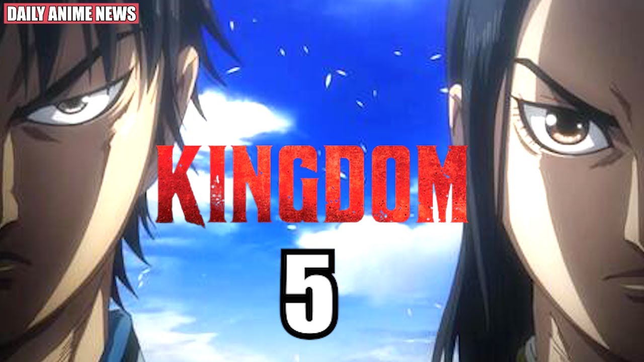 Kingdom Continues the Battle With A SEASON 5 | Daily Anime News - YouTube