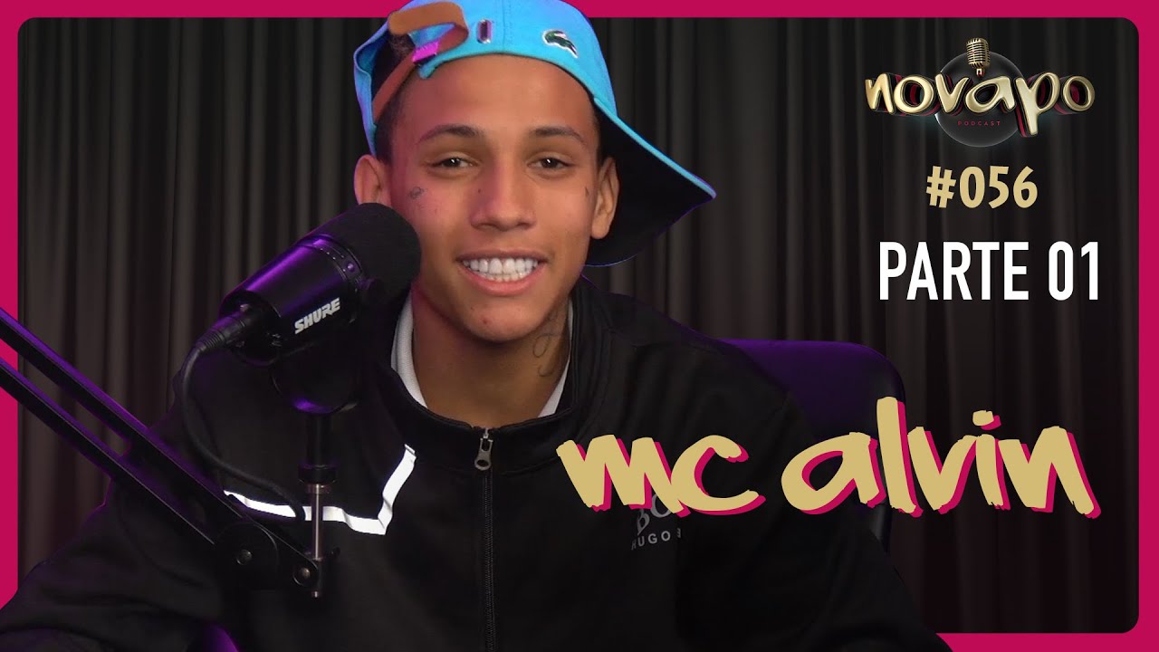 MC ALVIN - [PARTE 01] - novapo Podcast #056 - YouTube