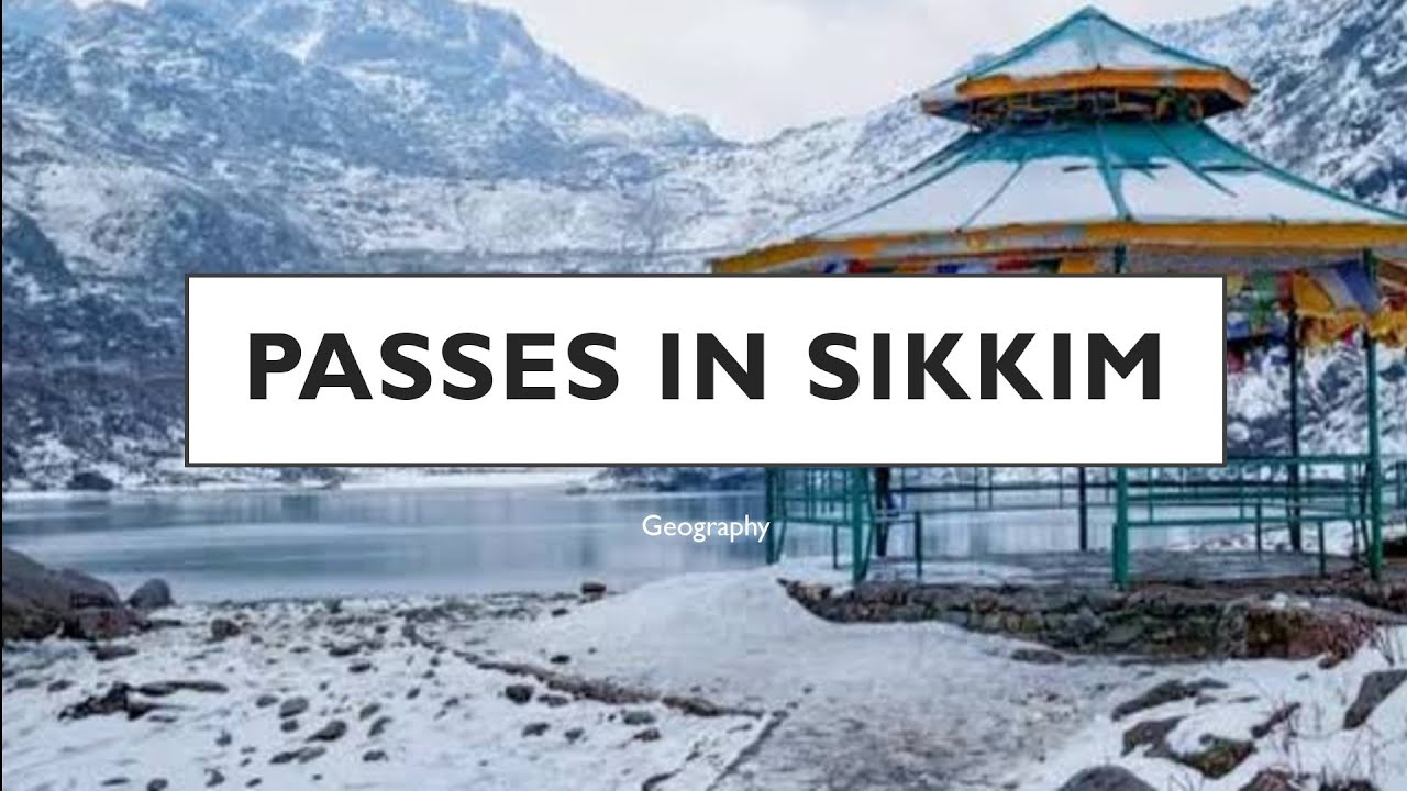 Passes in Sikkim | Mountainous Pass | Geography | Geography Through ...